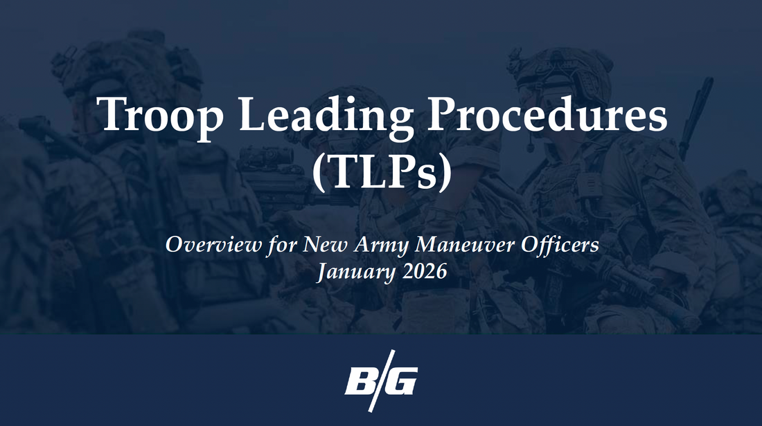 Troop Leading Procedure (TLP) Overview – Blue / Green Training